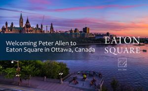 Peter Allen Joins Eaton Square in Ottawa | Eaton Square