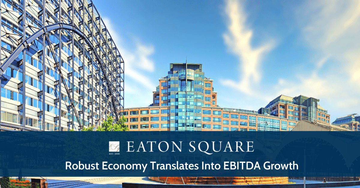 Robust economy translates into EBITDA growth | Eaton Square