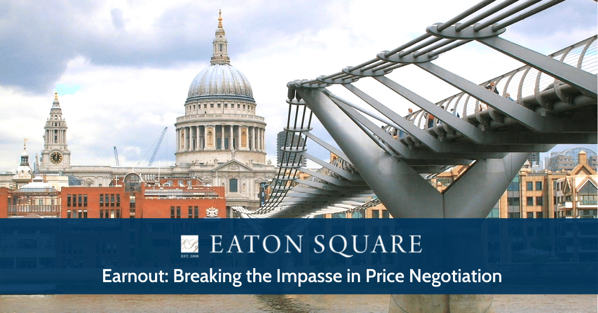 Earnout: Breaking the Impasse in Price Negotiation | Eaton Square