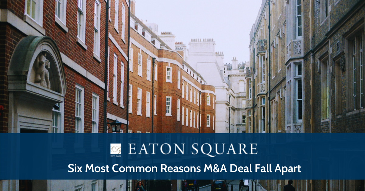 Six Most Common Reasons M&A Deals Fall Apart | Eaton Square