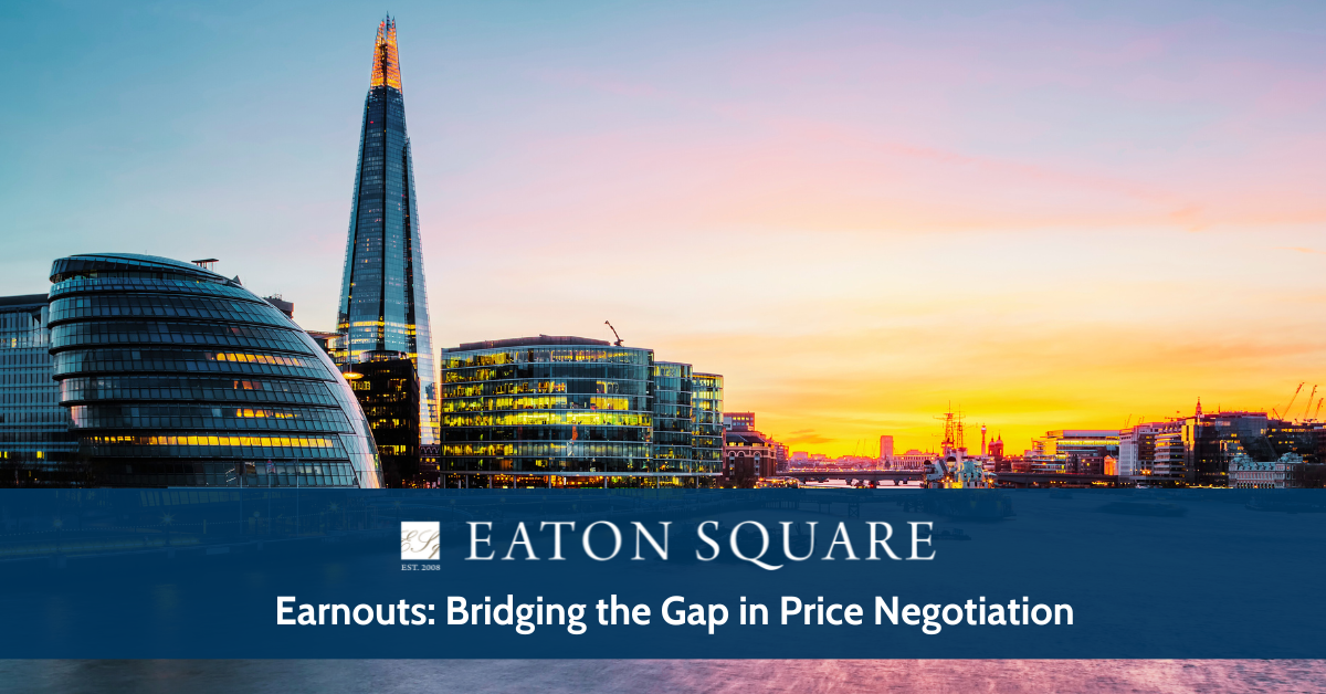 Earnout: Bridging the Gap in Price Negotiation | Eaton Square