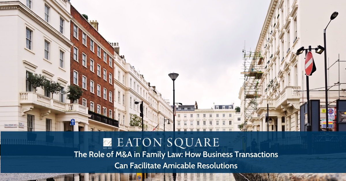 The Role of M&A in Family Law: How Business Transactions Can Facilitate ...