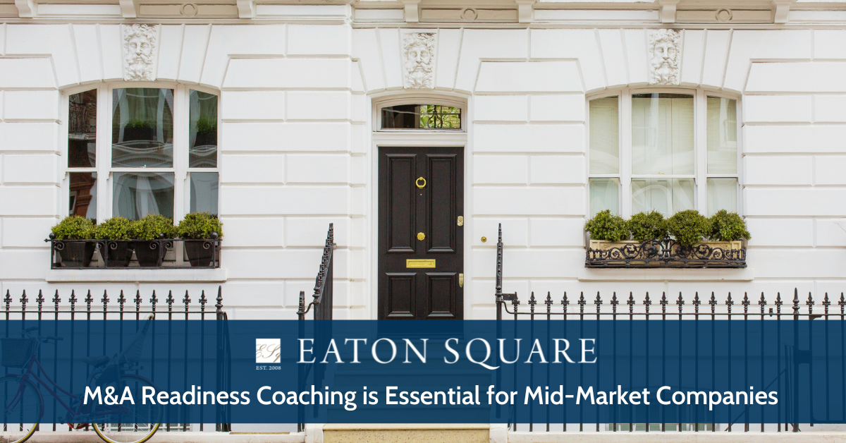 M&A Readiness Coaching is Essential for Mid-Market Companies | Eaton Square